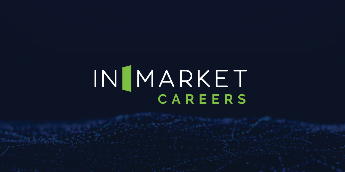 Careers | InMarket | Real-Time Marketing & Measurement